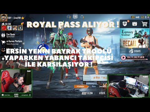 ERSİN YEKİN BAYRAK TROLLÜ YAPARKEN YABANCI TAKİPÇİSİNE DENK GELİYOR ! MAÇ ATIYOR ROYAL PASS ALIYOR !