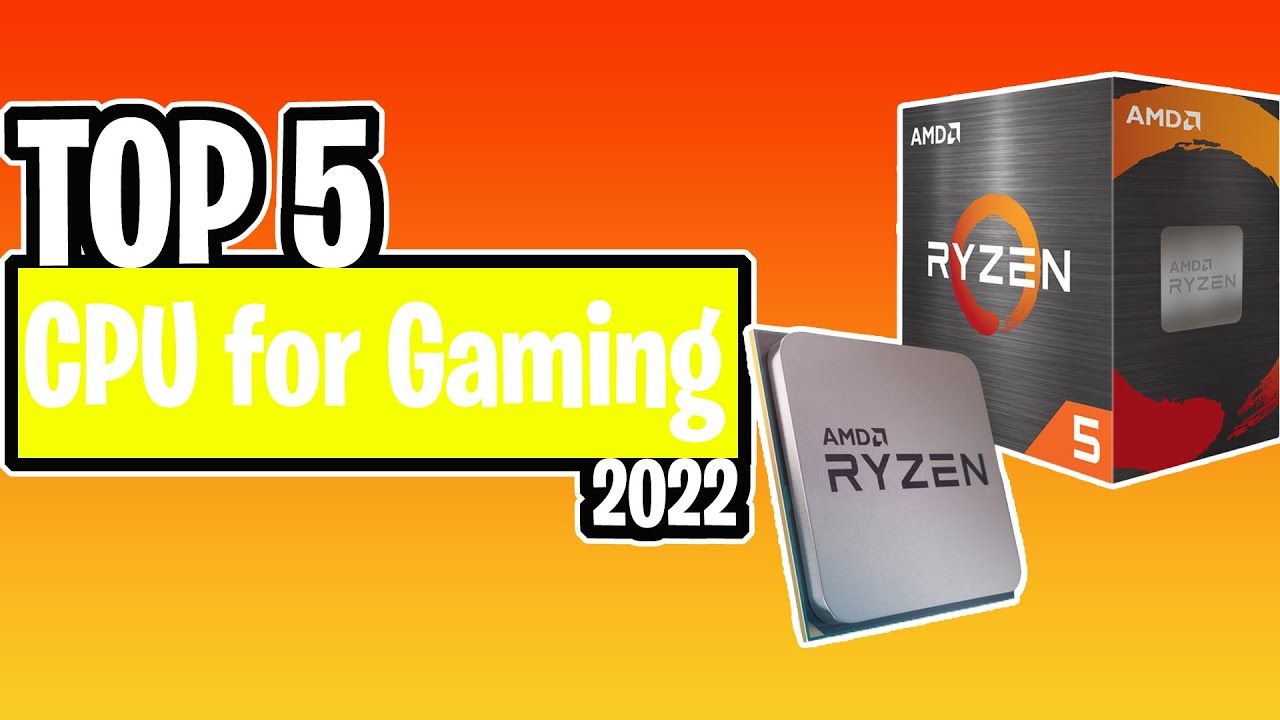TOP 5 CPU for Gaming of 2022 - YouTube