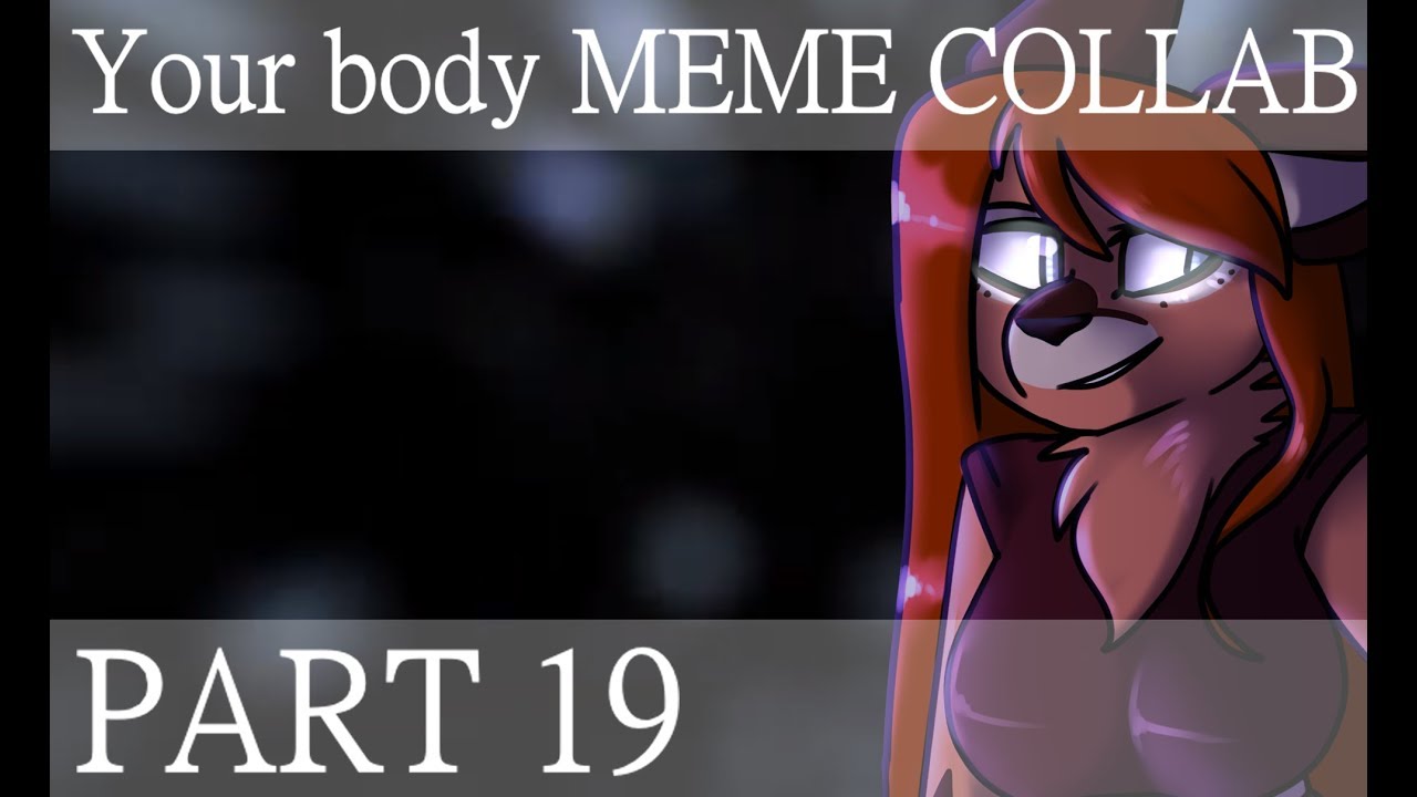 |Your body MEME|OC COLLAB|Part 19 for KoudokU| - YouTube