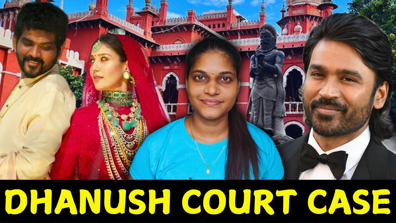 🌟DHANUSH COURT CASE | Dhanush Legal Action on Nayanthara & Netflix ...
