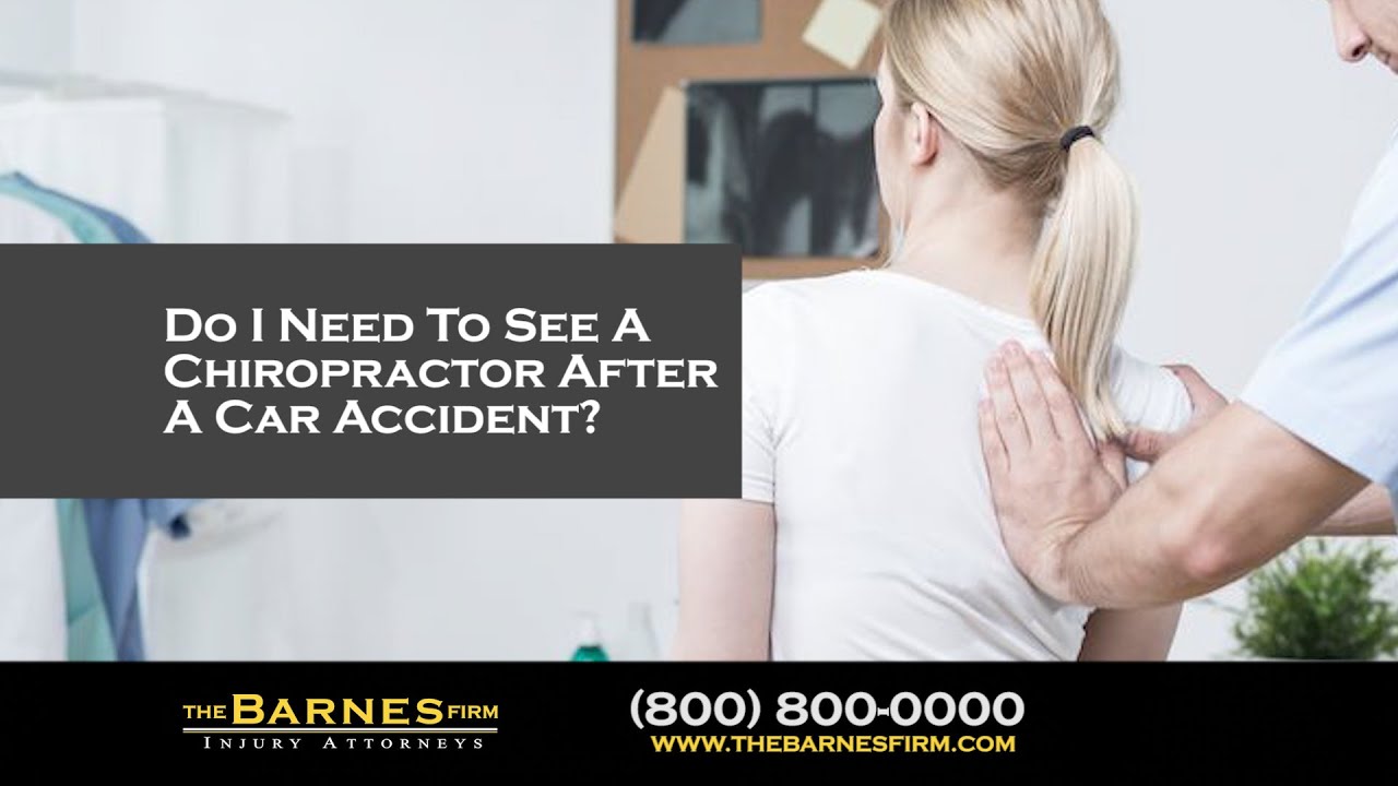 Do I Need To See A Chiropractor After A Car Accident? | The Barnes Firm ...