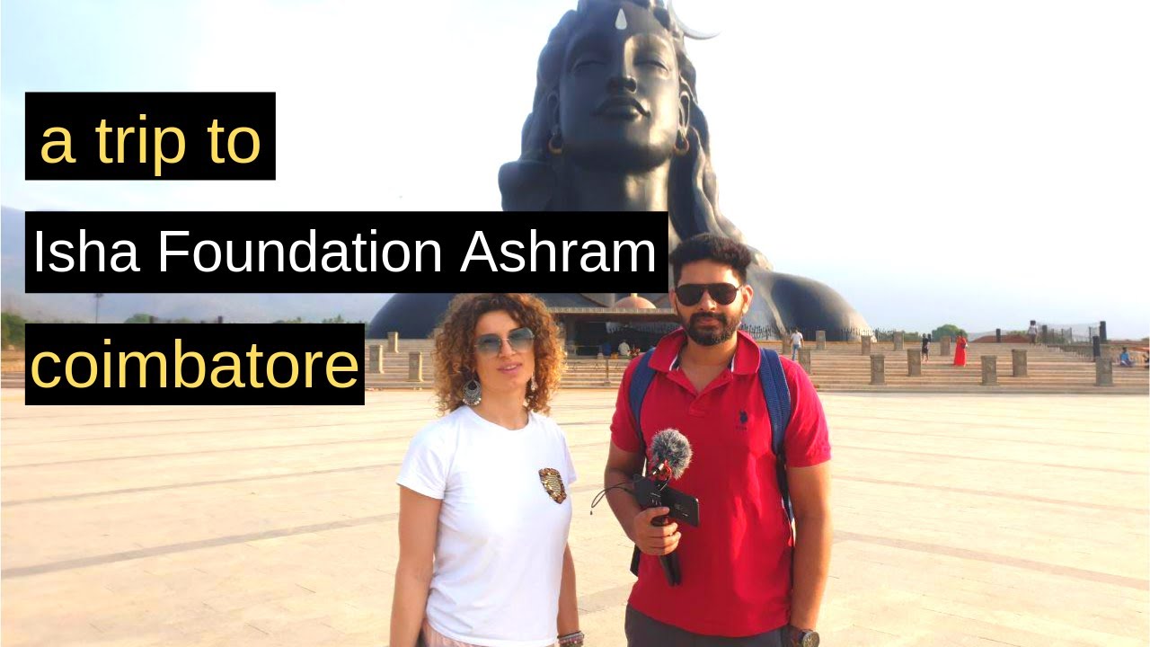 A Trip To Isha Foundation Ashram, Coimbatore | Walk Around Sadhguru ...