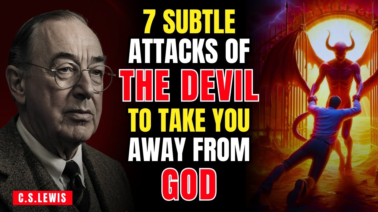 7 SUBTLE ATTACKS OF THE DEVIL TO TAKE YOU AWAY FROM GOD | C.S Lewis ...