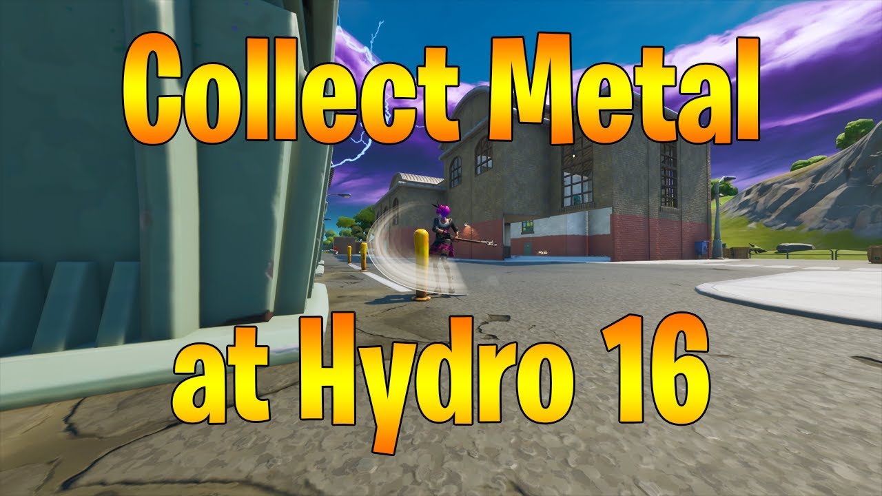Collect Metal at Hydro 16 in Fortnite! - YouTube