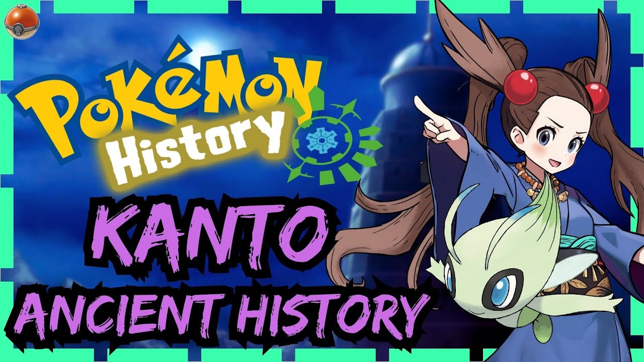 POKEMON WORLD HISTORY - KANTO ANCIENT POKEMON TIMELINE POKEMON LORE # ...