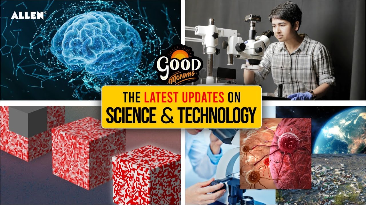 ☀️ Latest Updates related to Science & Technology | Good Morning ALLEN ...