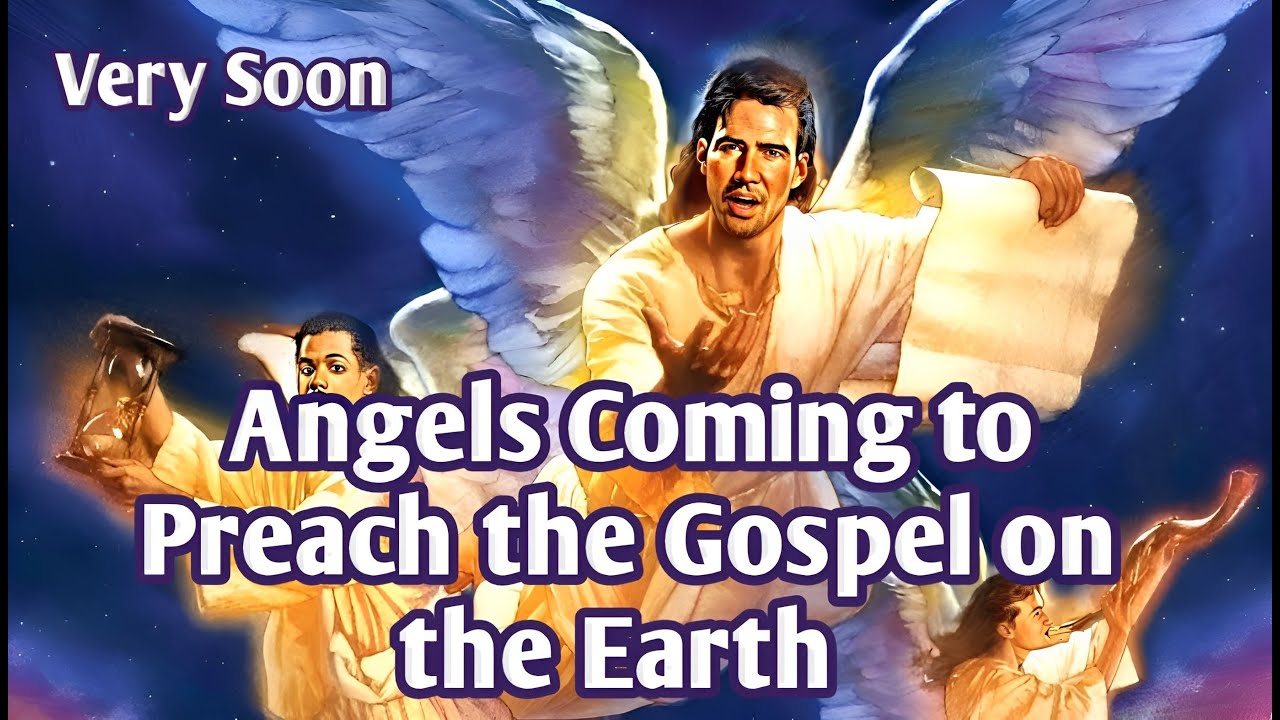 Very Soon Angels Coming to Preach the Gospel on the Earth || No one ...