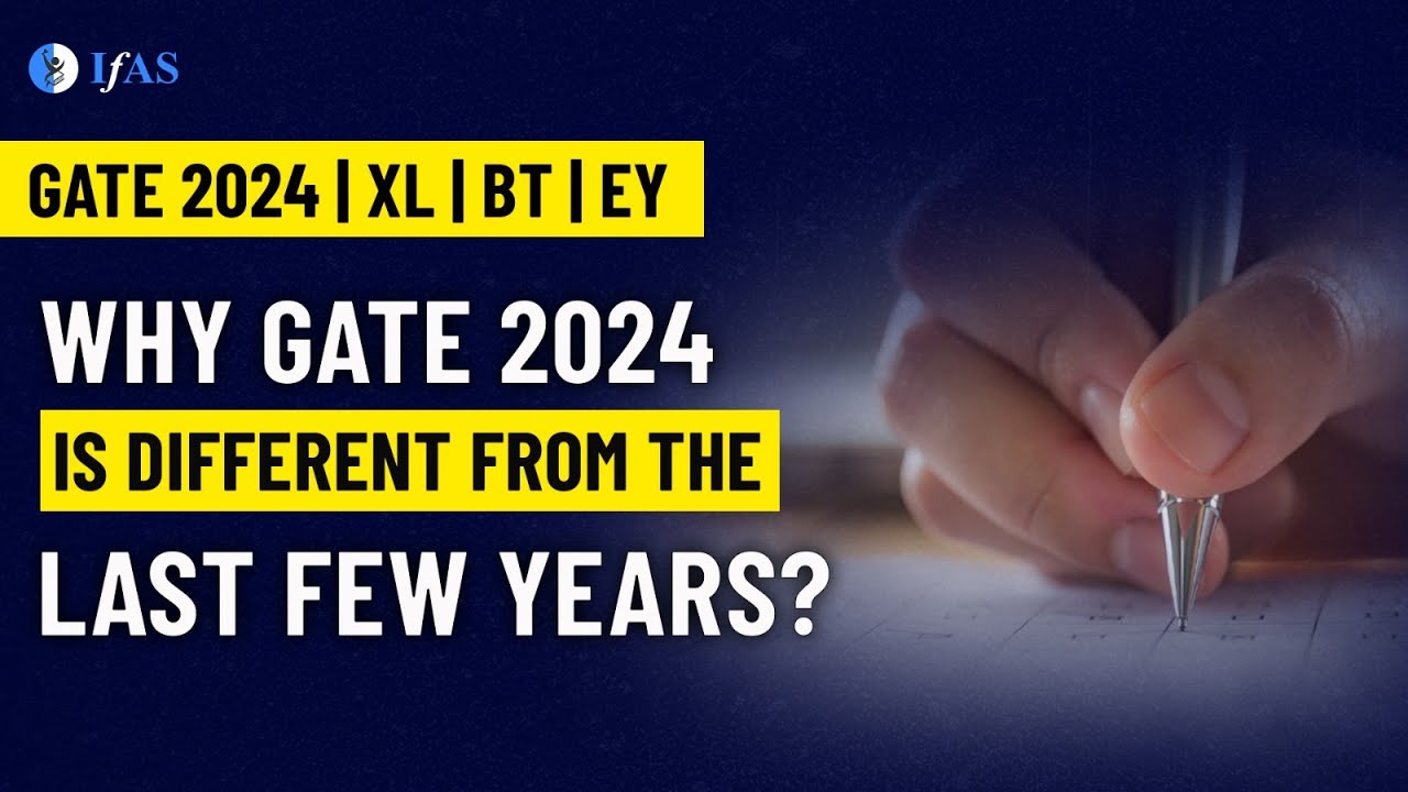 Why GATE 2024 is different from the last few years?|GATE 2024|XL|BT|EY ...