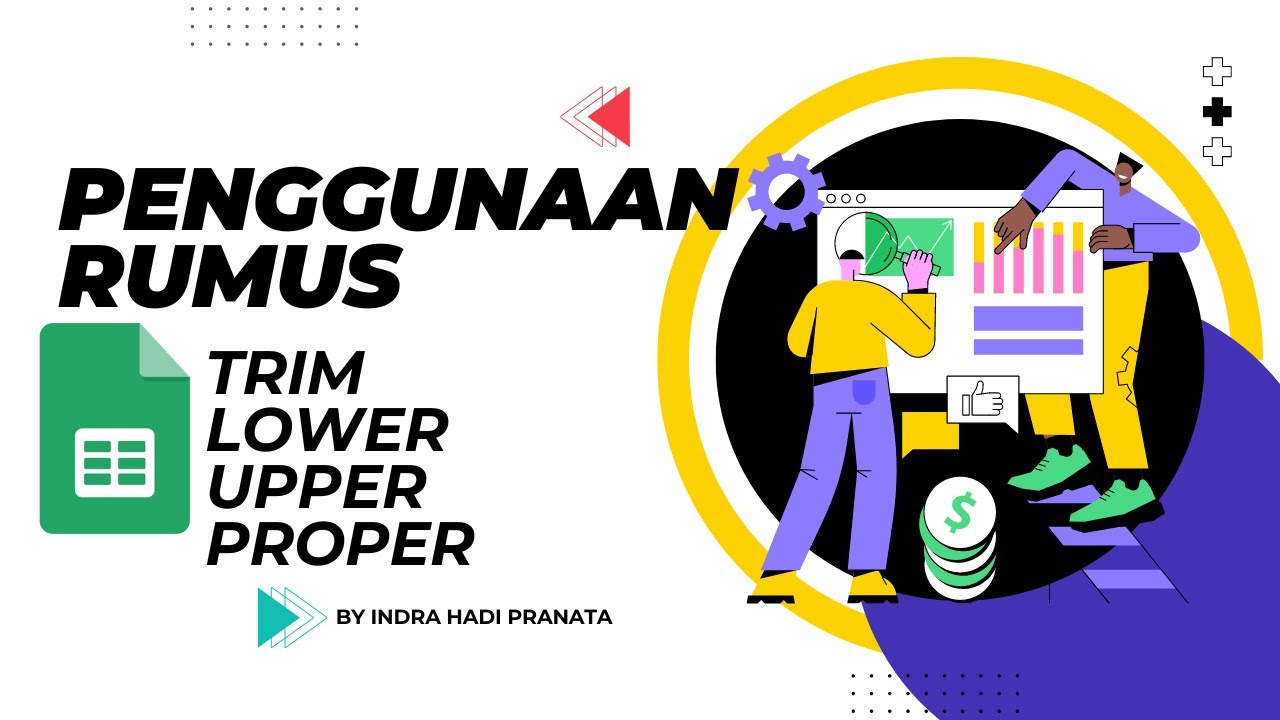018 - Penggunaan Rumus TRIM, LOWER, UPPER, dan PROPER - YouTube