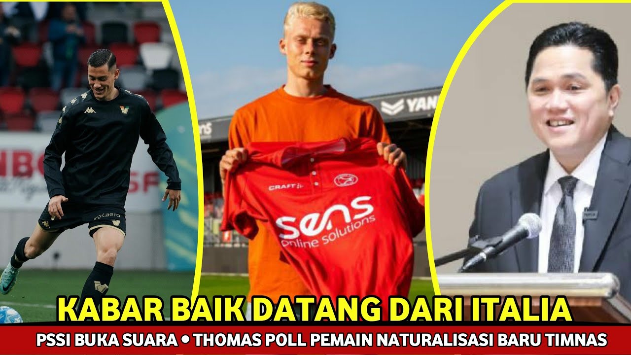 KABAR BAIK DATANG DARI ITALIA~Pssi Buka Suara~Thomas poll pemain ...