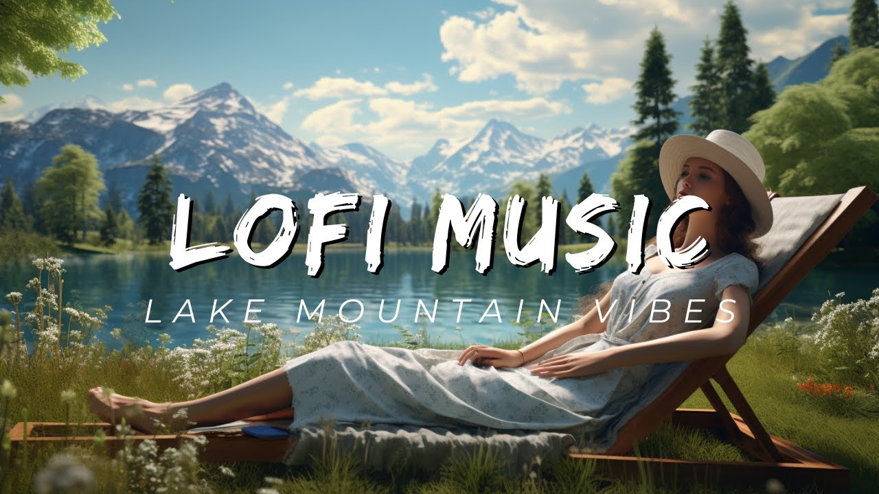 Lake Vibes - Lofi summer music lounging at the lake overlooking the ...