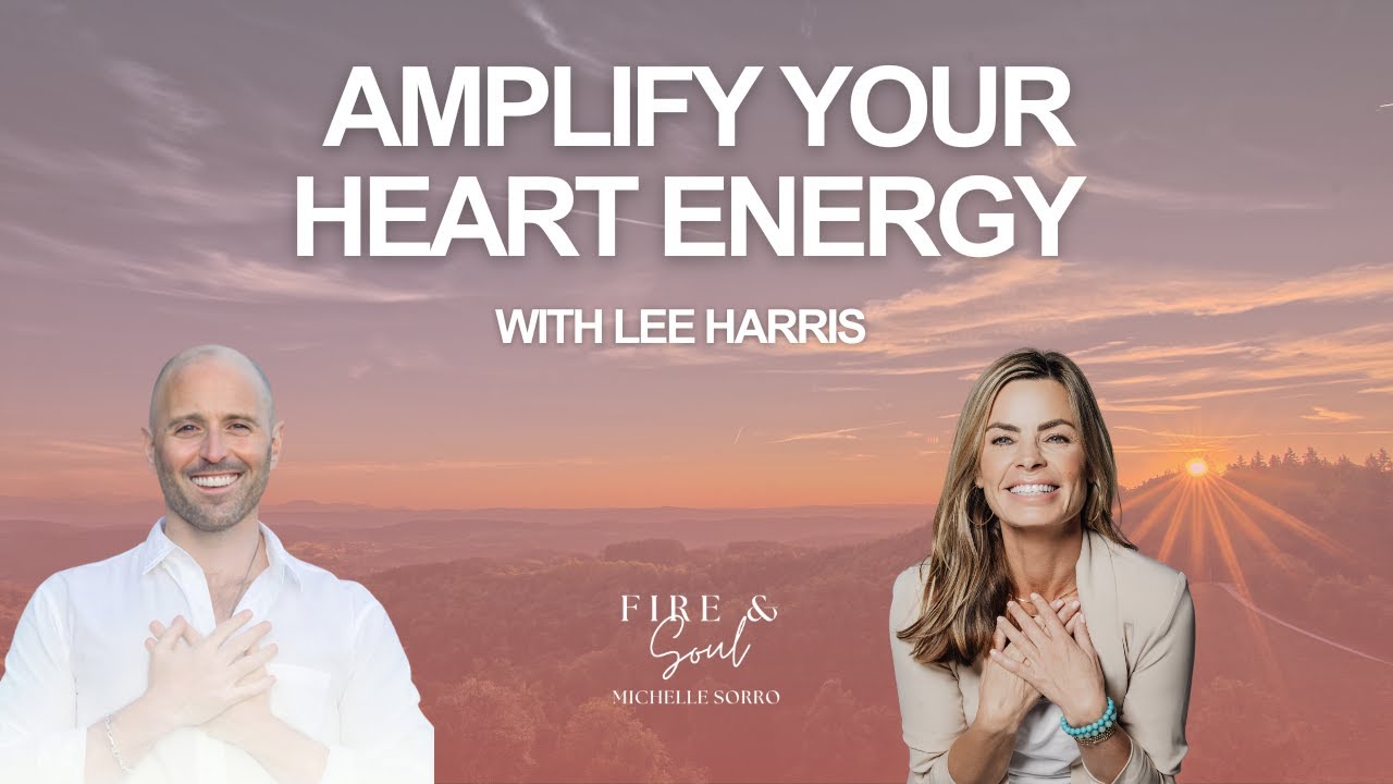 Amplify Your Heart Energy + Deep Inner Knowing with Lee Harris and the ...