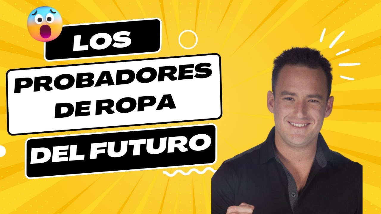 De probadores a pixeles, La transformación de los probadores de ropa y ...