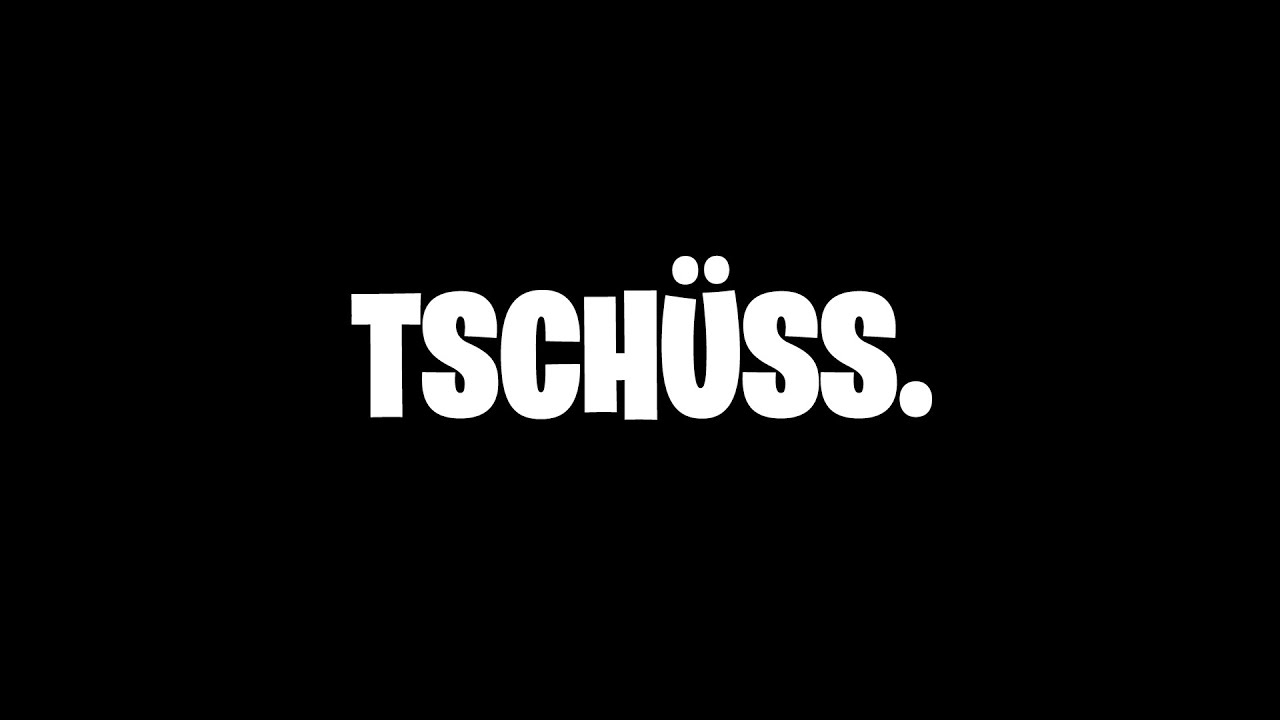 Tschüss. - YouTube