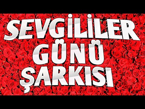 ❤ SEVGİLİLER GÜNÜ ŞARKISI ❤ Sevgililer Günün Kutlu Olsun ❤