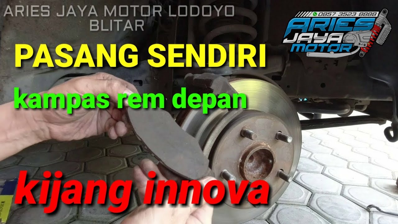 MENGGANTI KAMPAS REM DEPAN KIJANG INNOVA SENDIRI | 2010 - YouTube