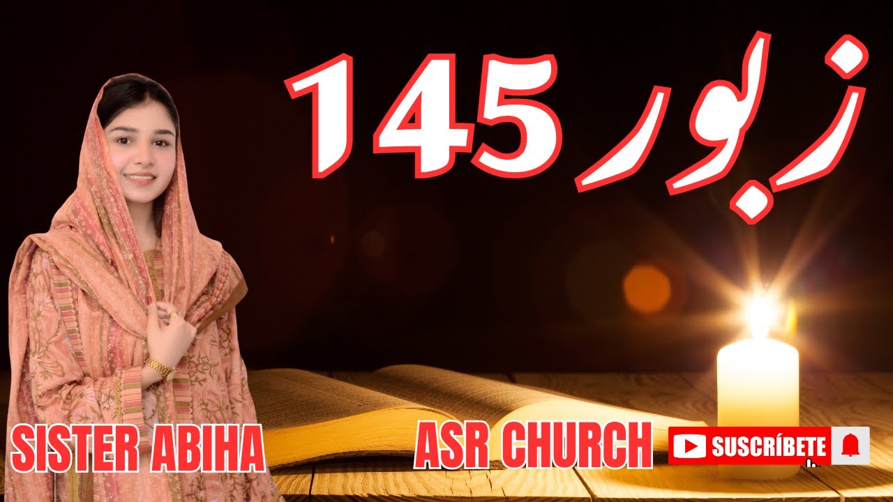 ZABOOR 145 | BIBLE READING BY | SISTER ABIHA | @ASRCHURCH1 - YouTube