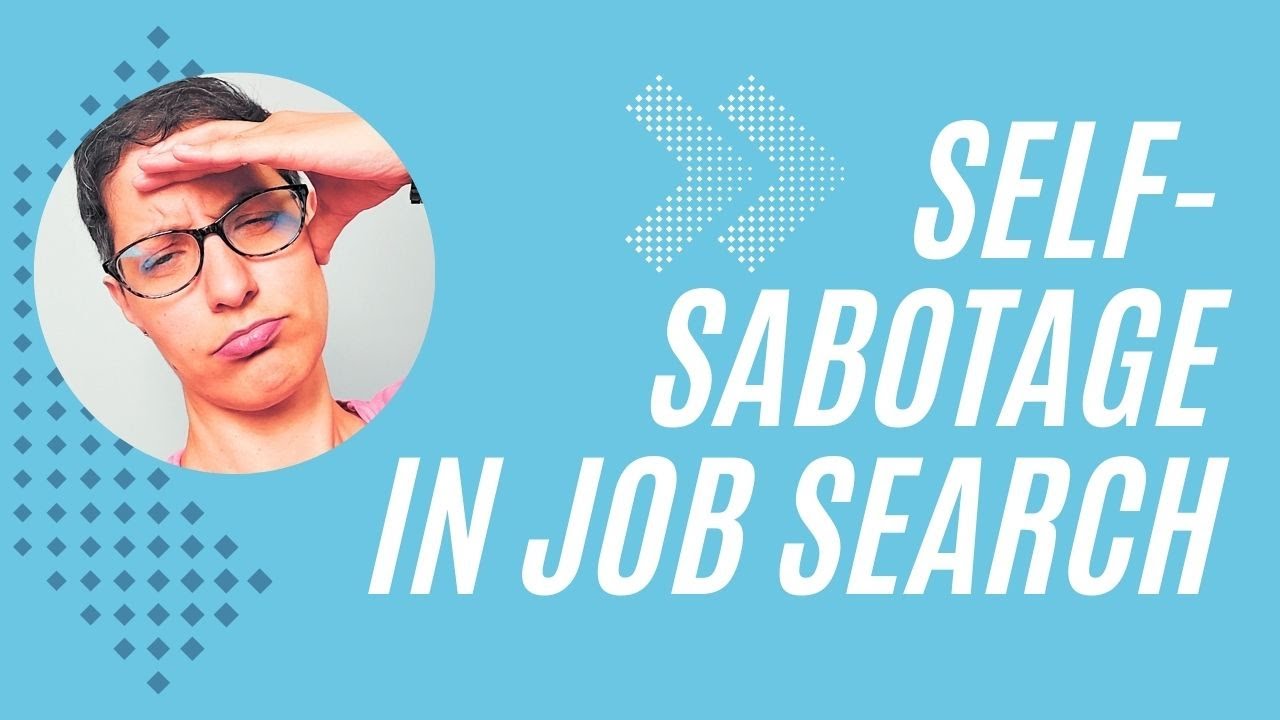 Self-sabotage in job search - YouTube