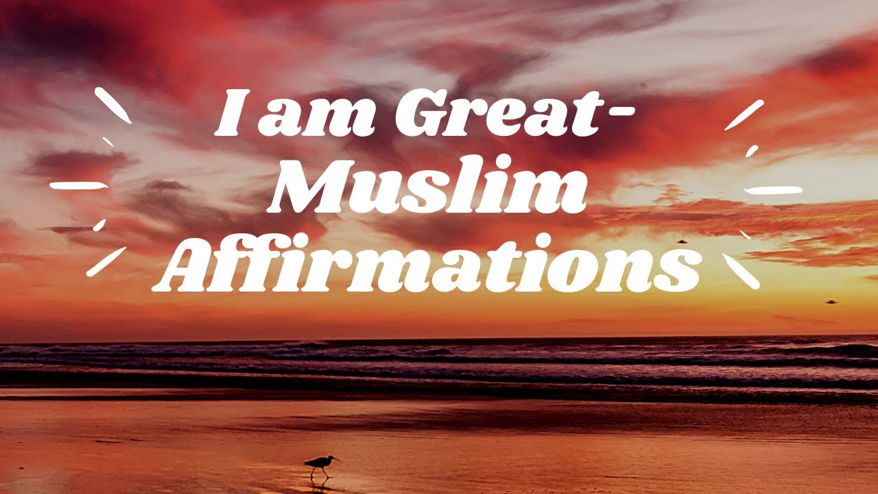 Muslim Affirmations for Confidence - YouTube