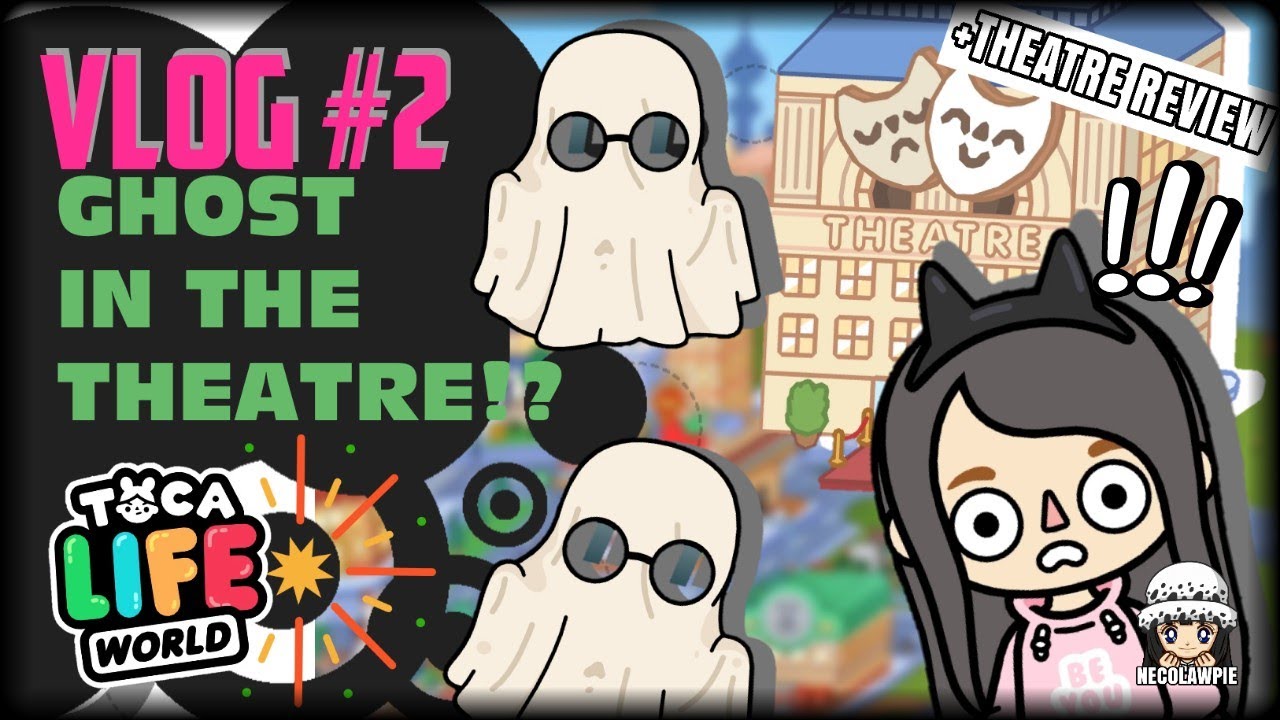 Toca Life World A GHOST IN THE THEATER? (I AM SHAKING IN FEAR) THEATER ...
