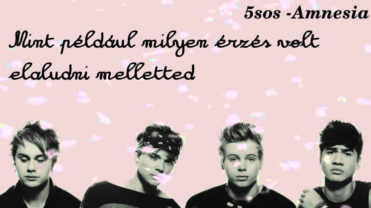 5sos -Amnesia(magyar) - YouTube