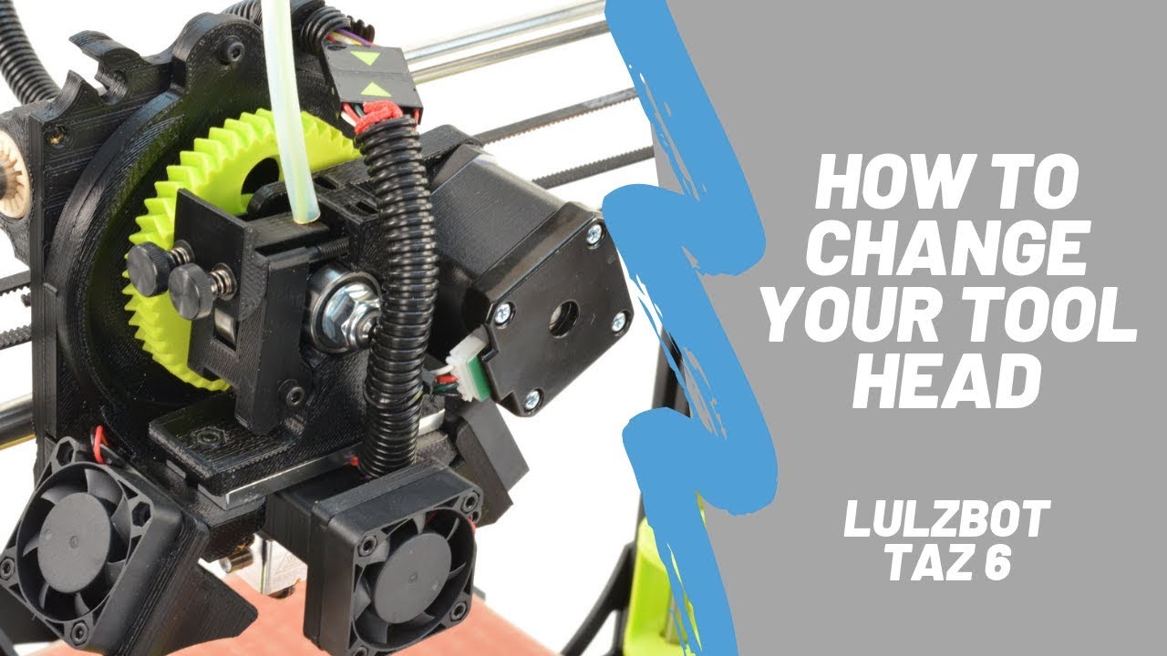 How to Change Your Tool Head - Lulzbot TAZ 6 - YouTube