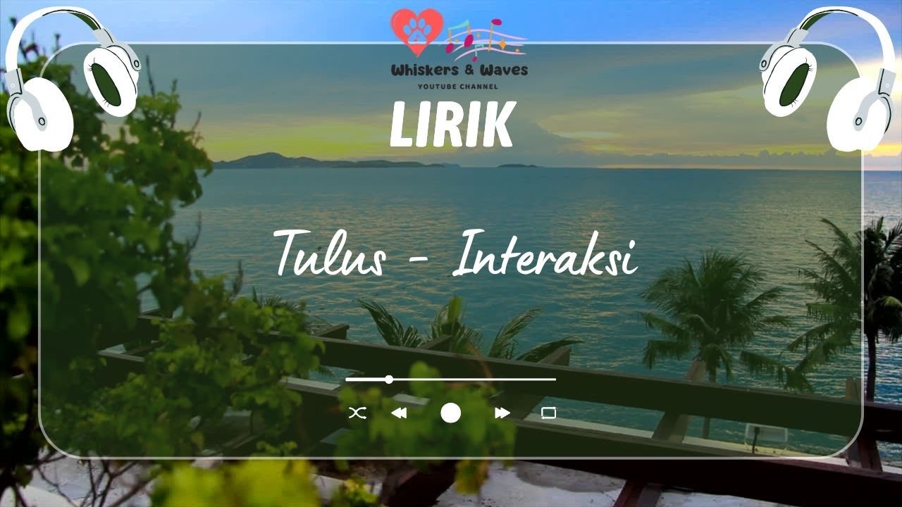 Lirik Lagu Interaksi - Tulus - YouTube