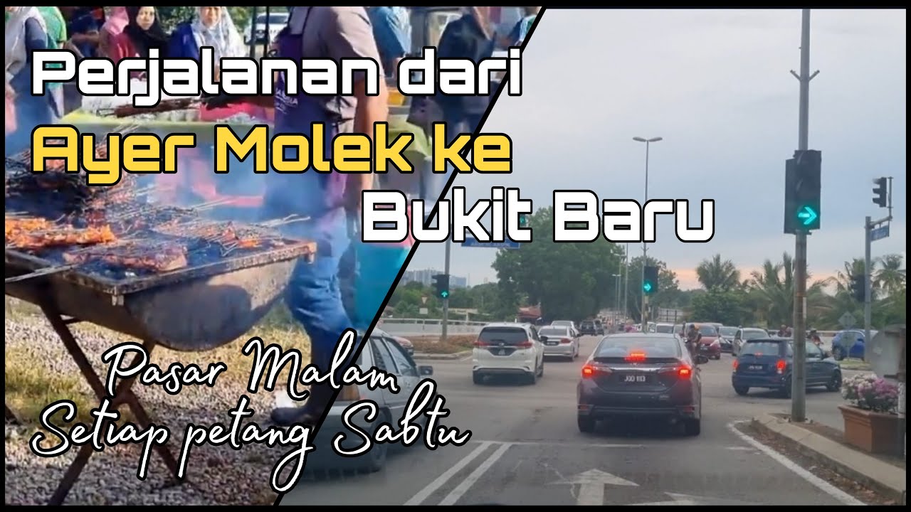 Perjalanan dari Ayer Molek ke Bukit Baru - YouTube