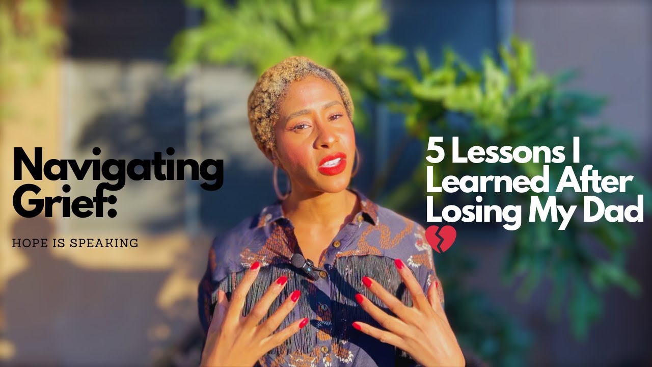 Navigating Grief: 5 Lessons I Learned After Losing My Dad 💔 - YouTube