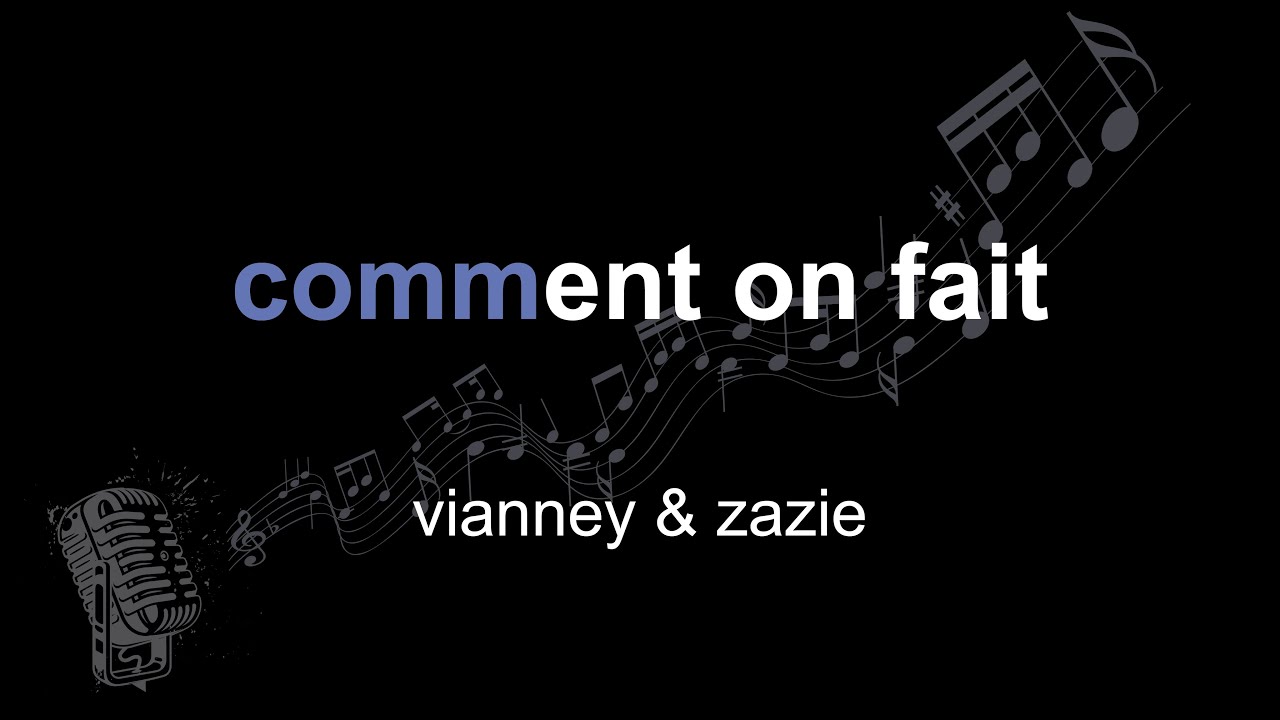 vianney & zazie | comment on fait | lyrics | paroles | letra | Acordes ...