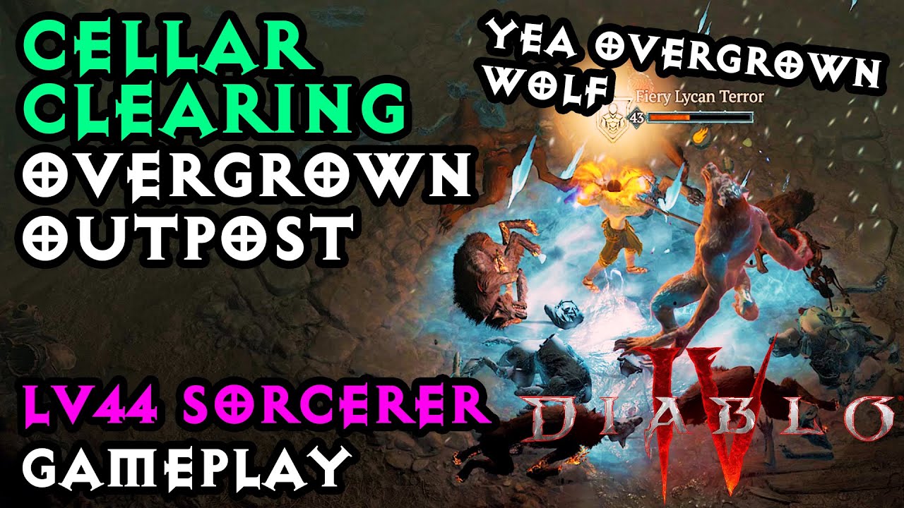 DIABLO IV - OVERGROWN OUTPOST CELLAR CLEARING LEVEL 44. WOLF IN THE ...