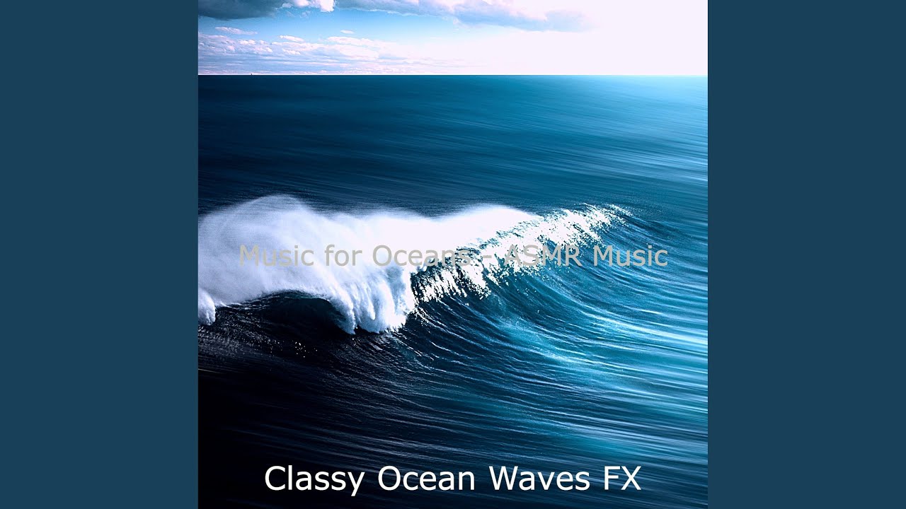 Exquisite ASMR Waves - YouTube