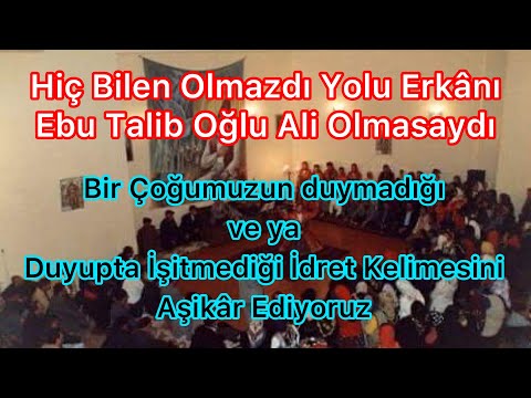 Birçok Alevinin Duymadığı “İdret”  veya Duyupta Manası Bilinmeyen Kelimeyi Aşikâr Ediyoruz Tinyabalı