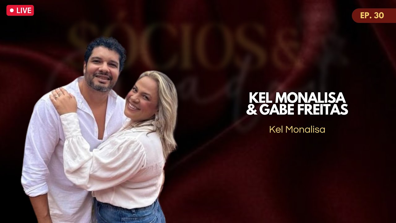 Sócios e casados - Kel Monalisa e Gabe Freitas (Kel Monalisa) | #ep30 - YouTube