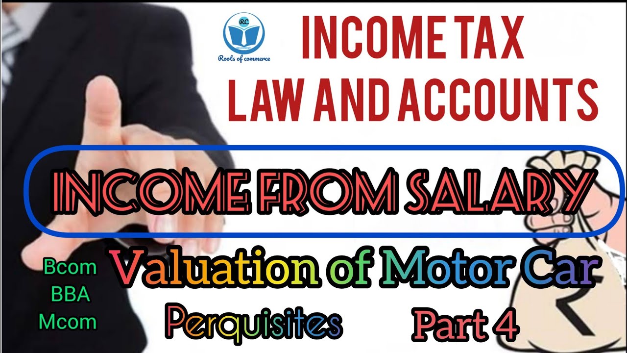 VALUATION OF MOTOR CAR | INCOME FROM SALARY | PERQUISITES | INCOME TAX ...