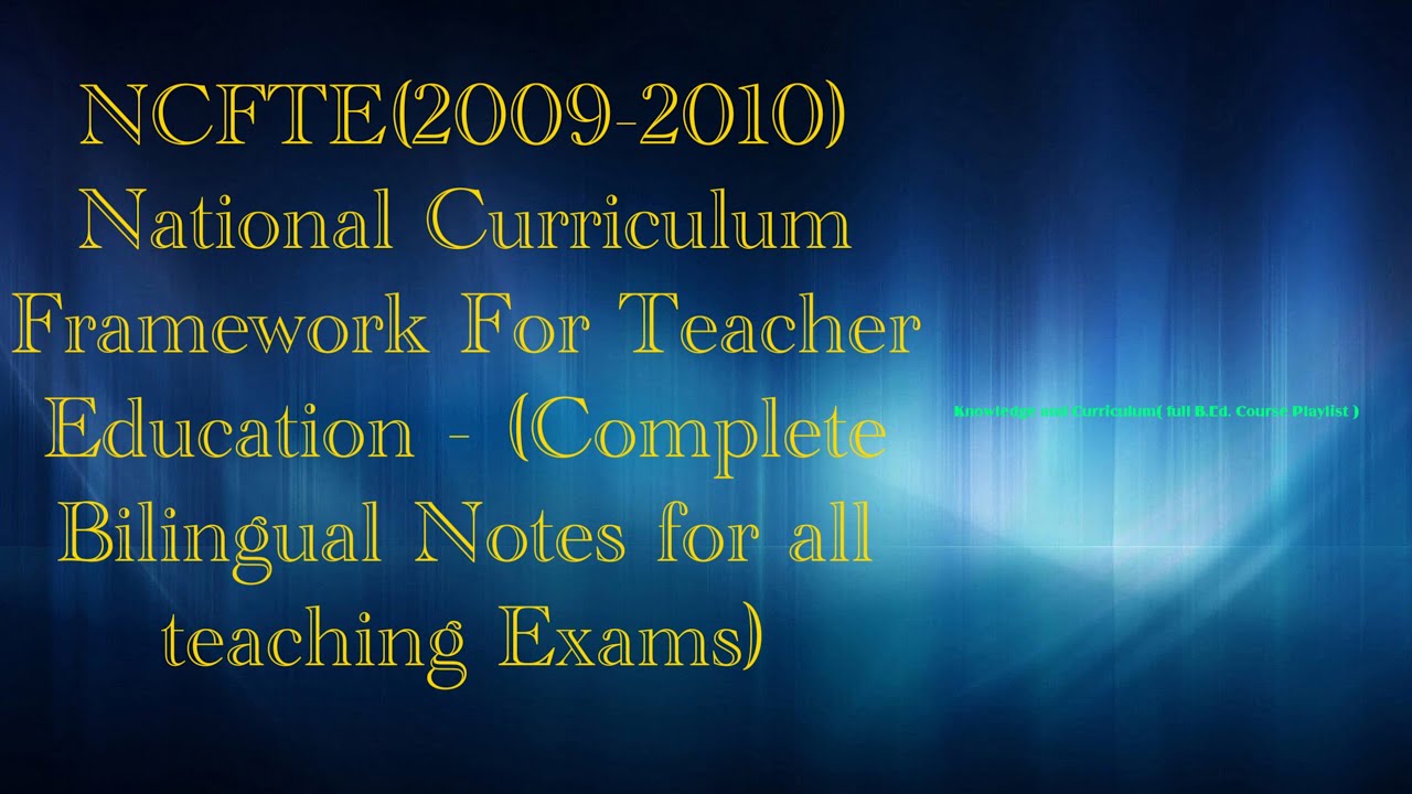 NCFTE (National Curriculum Framework of teacher Education )- 2010 - YouTube