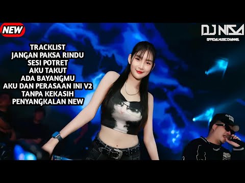 DJ JANGAN PAKSA RINDU X SESI POTRET BREAKBEAT CLASSIC FULL MELODY TERBARU 2026 ( DJ NISA )