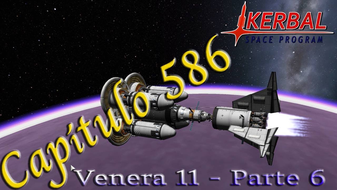 Kerbal Space Program - Capítulo 586: Venera 11 - Parte 6 (Castellano, Español) - YouTube