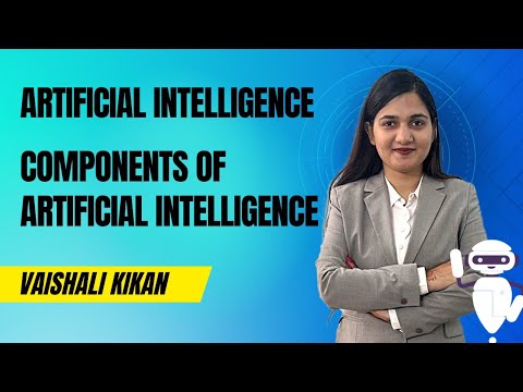AI L 7 | Components of Artificial Intelligence | Artificial ...