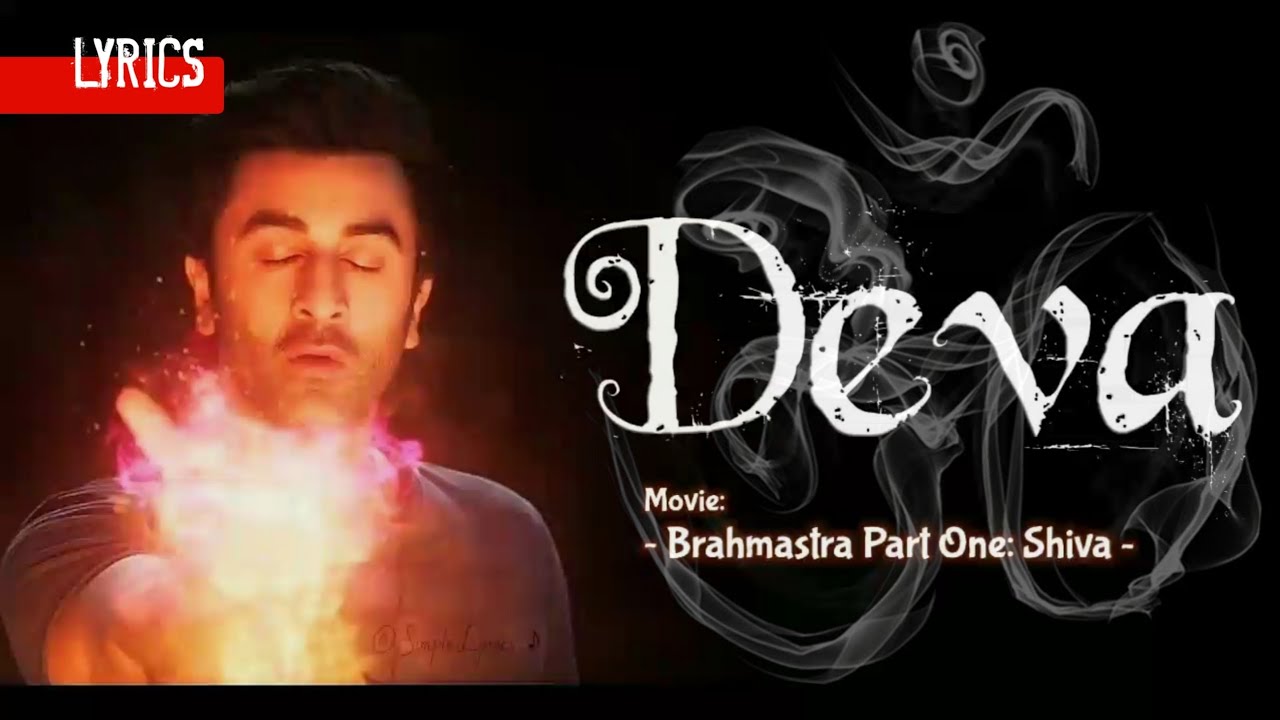DEVA DEVA Lyrics - Brahmāstra | Pritam | Arijit Singh | Amitabh ...