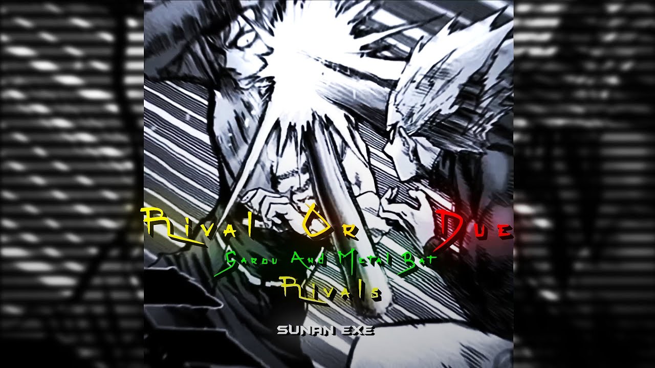 Garou & Metal Bat edit Rival/Duo manga edit. no effort.. One punch man ...