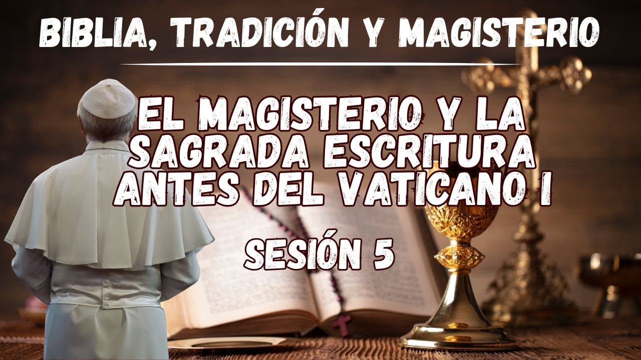 El Magisterio y la Sagrada Escritura antes del Vaticano II | Biblia ...