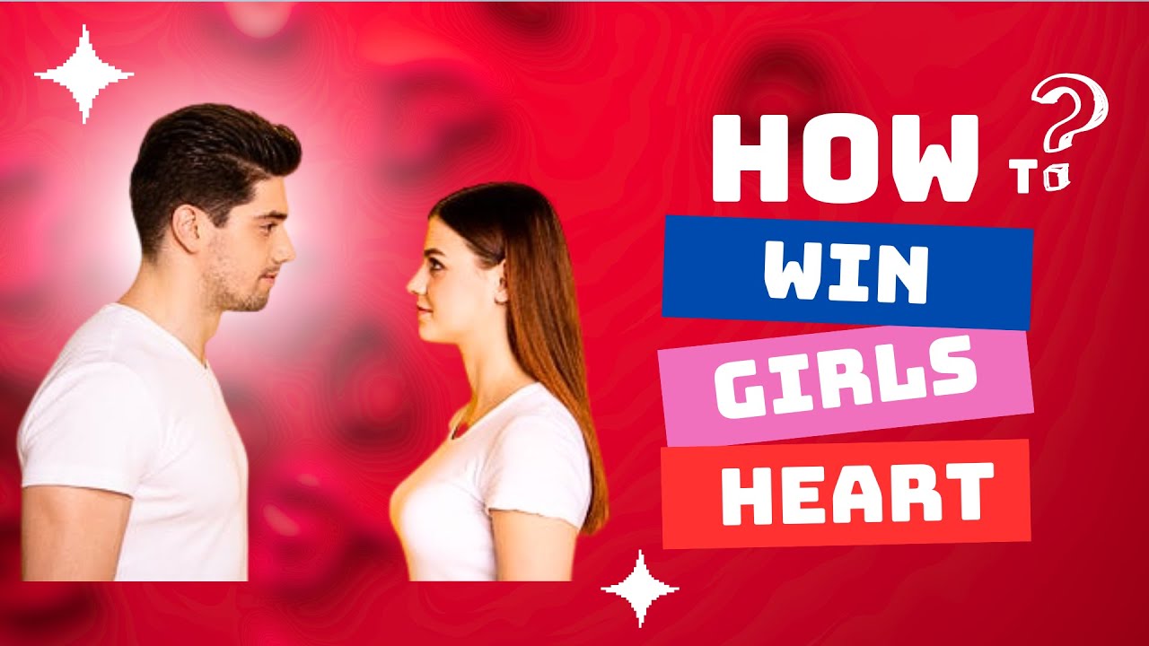 How to win girls heart | Easy way - YouTube