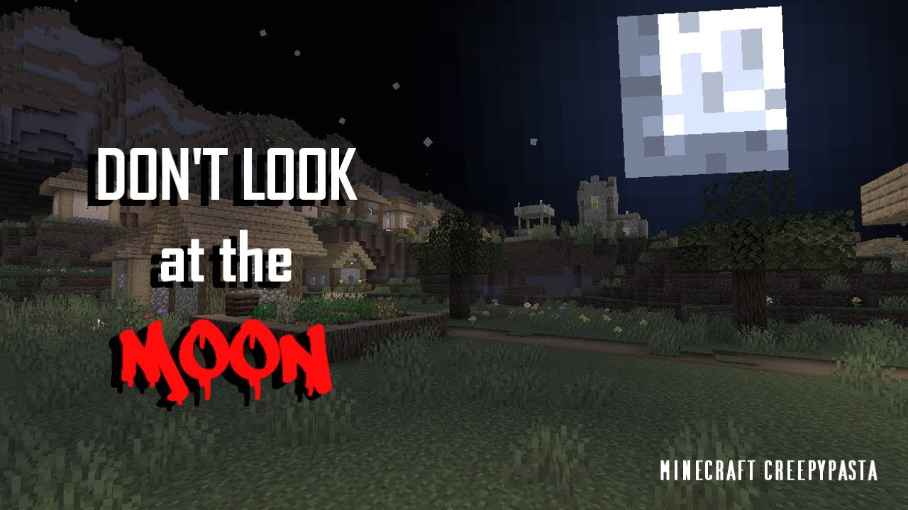 Don't Look At the Moon! Minecraft Creepypasta - YouTube