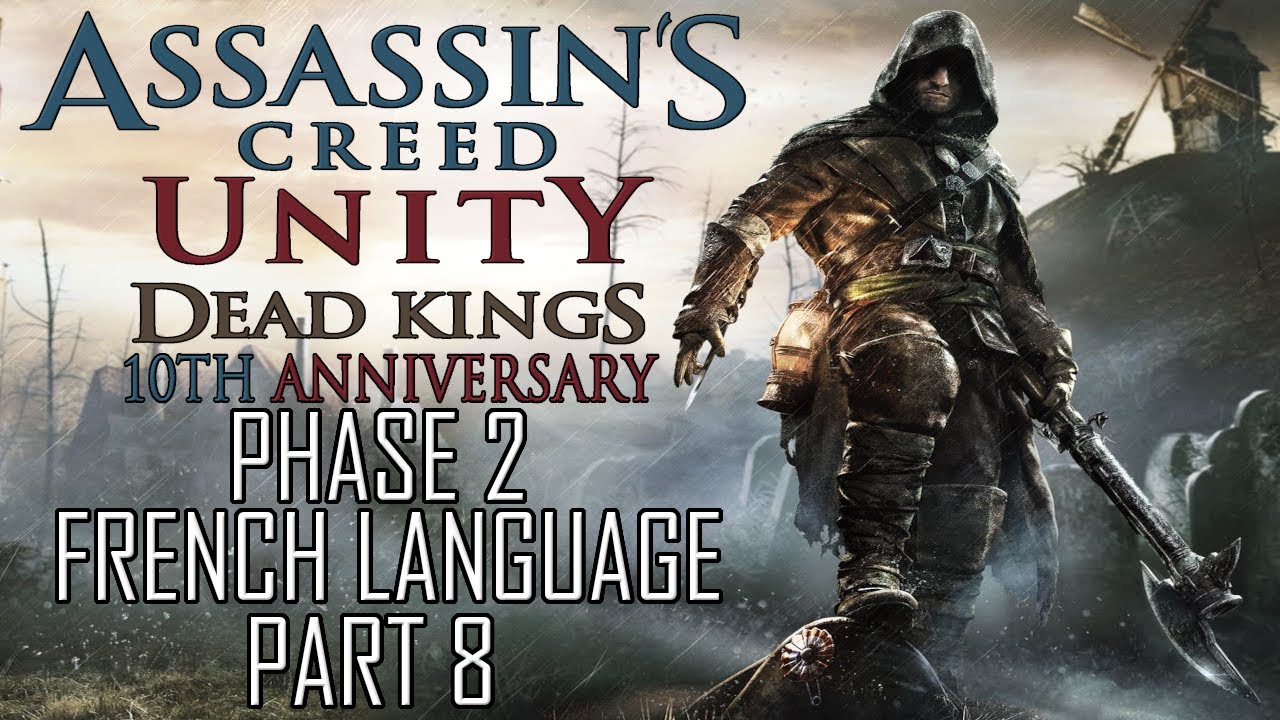 Assassin's Creed Unity: Dead Kings DLC * 10th Anniversary * Phase 2 ...