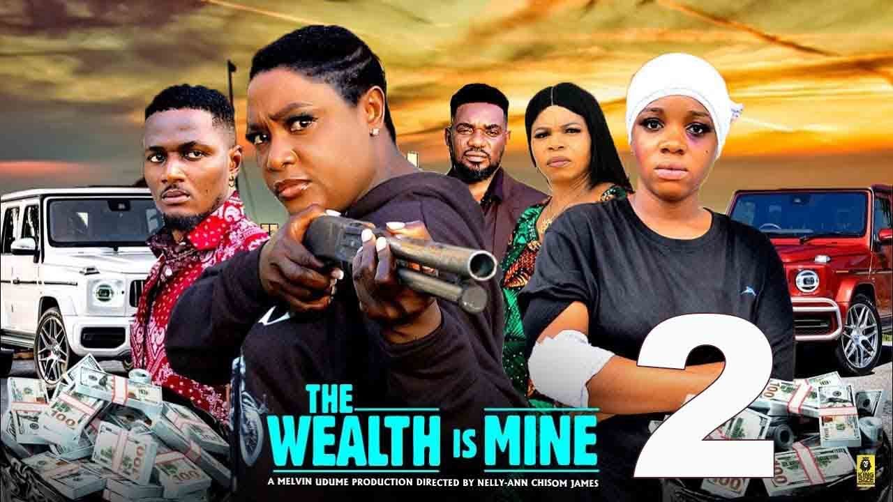 THE WEALTH IS MINE 2 -LIZZYGOLD ONUWAJE, OLUCHI CHIANA, EMEKA EZE, 2025 ...