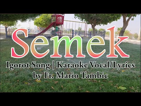 Karaoke - Semek | Fr. Mario Tambic | With Vocal | Igorot Song - YouTube