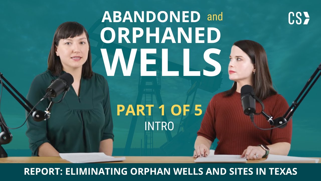 Abandoned & Orphaned Wells | Part 1: Intro | What's at stake for Texans ...