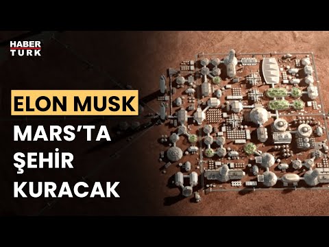 Elon Musk'ın Mars'ta yaşam projesi