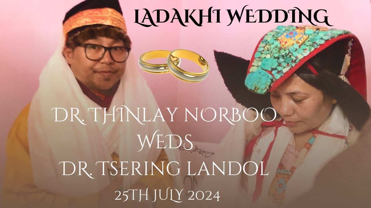 LADAKHI MARRIAGE 💍|| TRADITIONAL || 📍LEH TO DURBUK || Dr. NORBOO WEDS ...